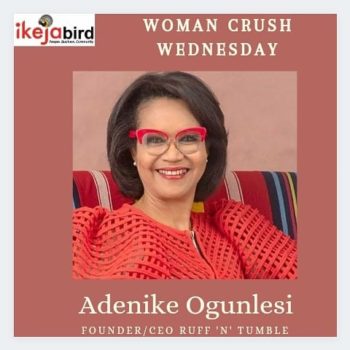Adenike Ogunlesi Founder/CEO Ruff'n'Tumble - Ikeja Bird