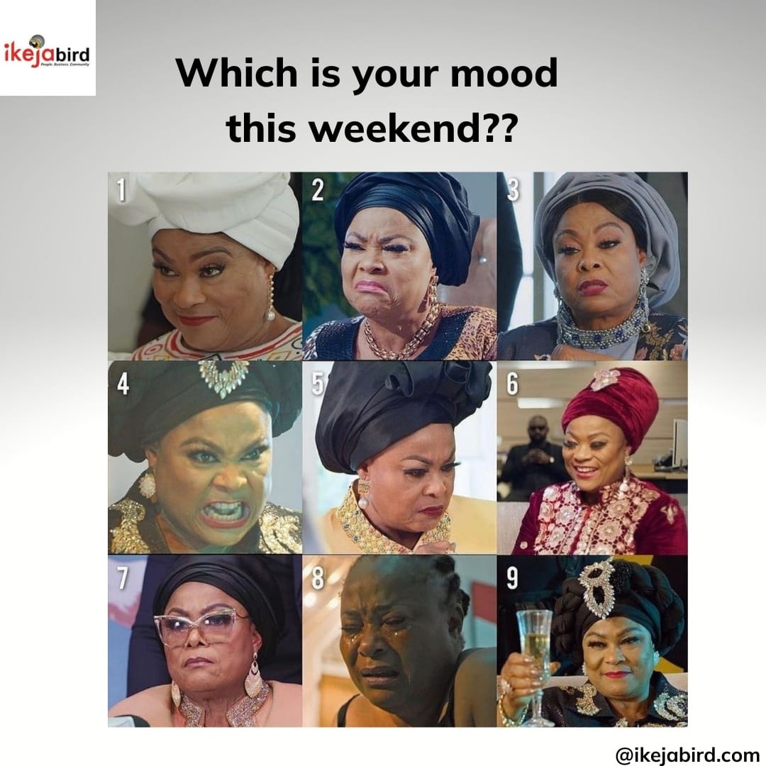 Which face describes your mood this weekend? - Ikeja Bird