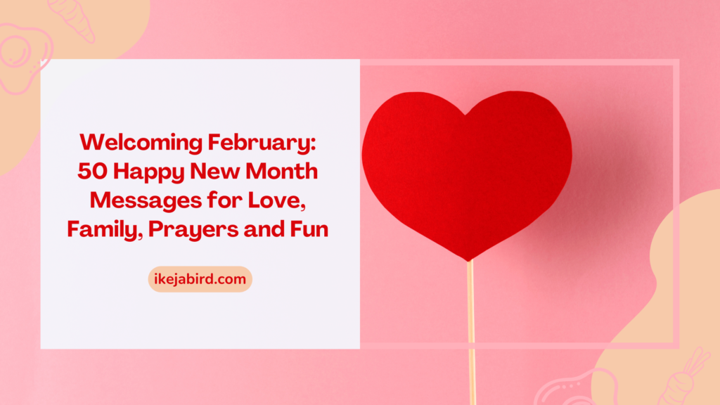 Welcoming February: 50 Happy New Month Messages for Love, Family ...